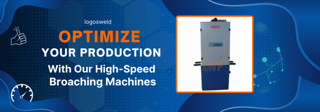 Optimize Production with Our High-Speed Broaching Machines
